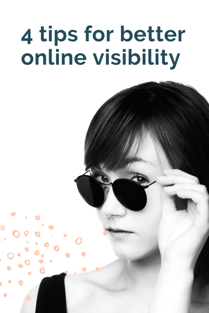 Online Visibility: 4 Tips to Be Seen